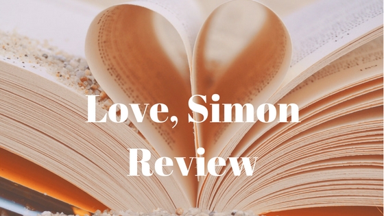 Love, Simon Review – Boudreau Blog